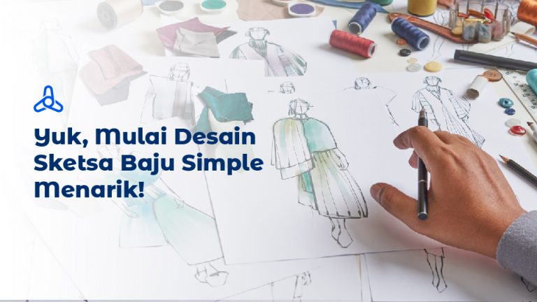 Mulai Desain Baju dengan Sketsa Baju Simple Menarik - Fastwork.id