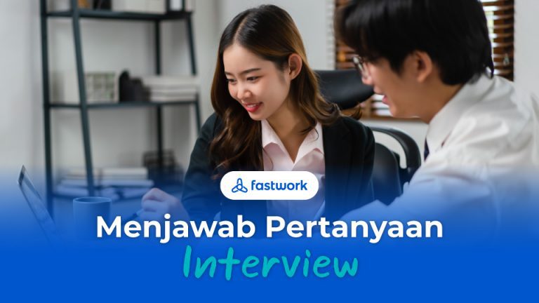 Cara Menjawab Pertanyaan Wawancara dengan Efektif - Fastwork.id